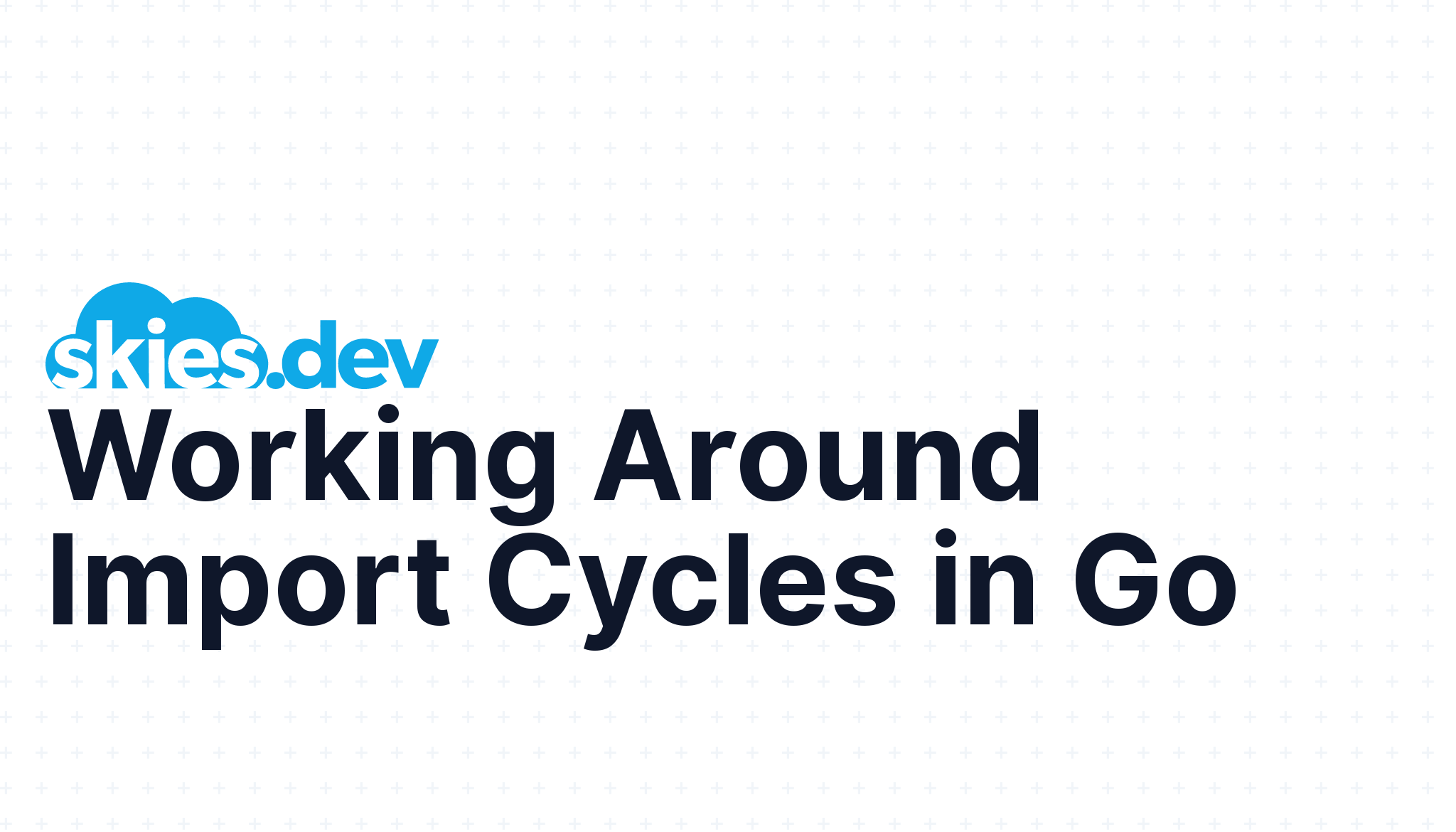 Working Around Import Cycles in Go